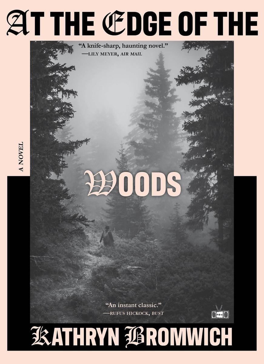 At The Edge Of The Woods by Kathryn Bromwich - McNally Robinson Booksellers