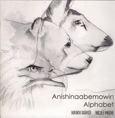 Anishinaabemowin Alphabet by Wanda Barker - McNally Robinson Booksellers