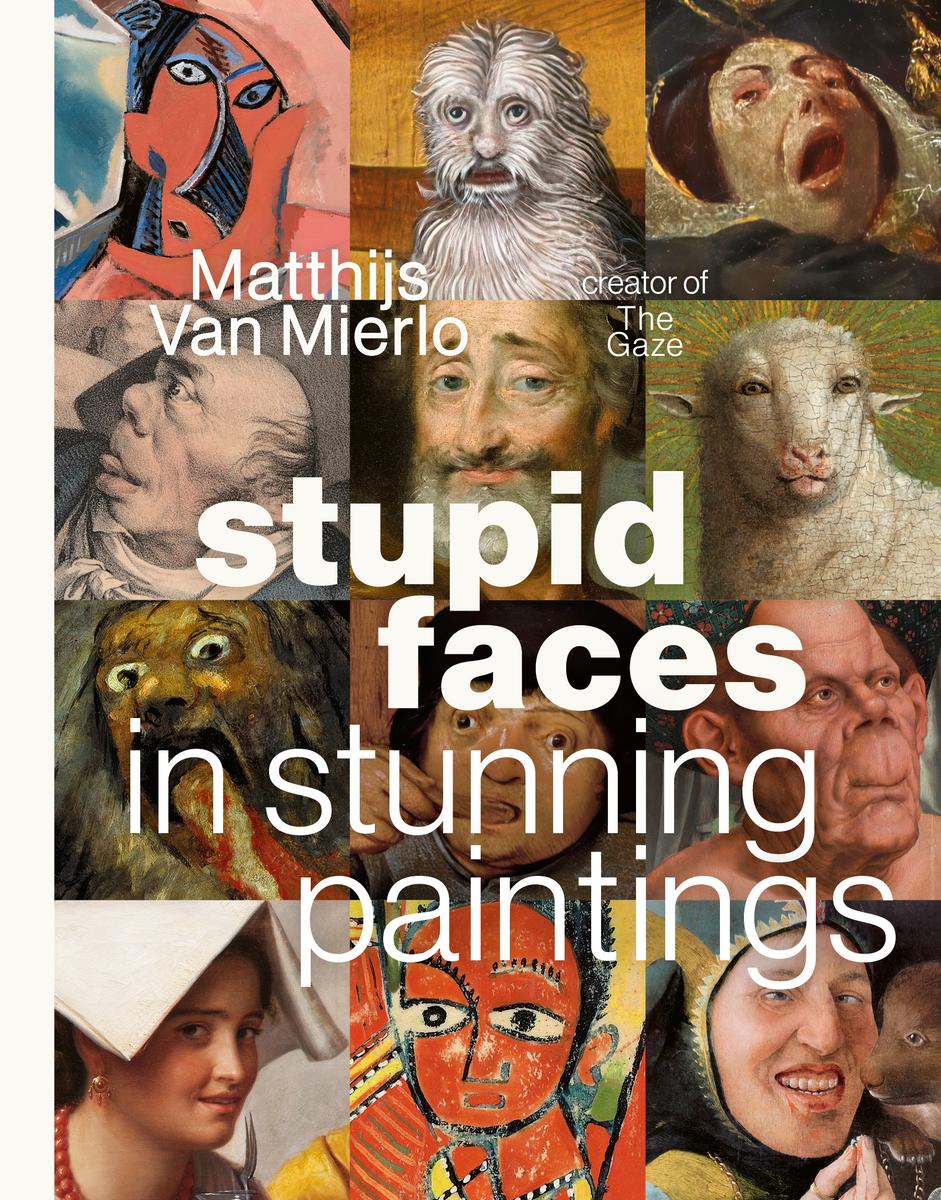 Stupid Faces In Stunning Paintings by Matthijs Van Mierlo - McNally ...