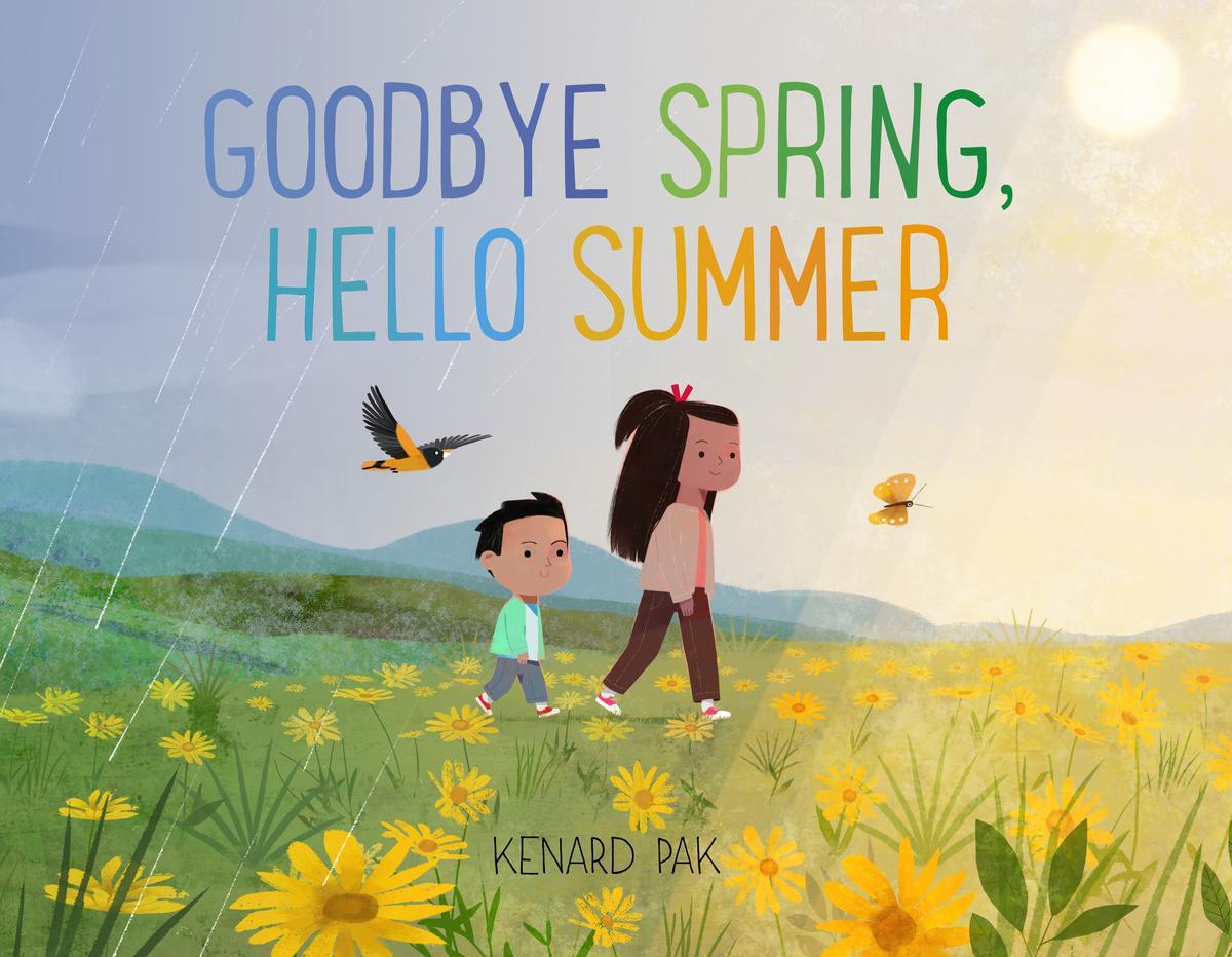 Goodbye Spring, Hello Summer by Kenard Pak - McNally Robinson Booksellers