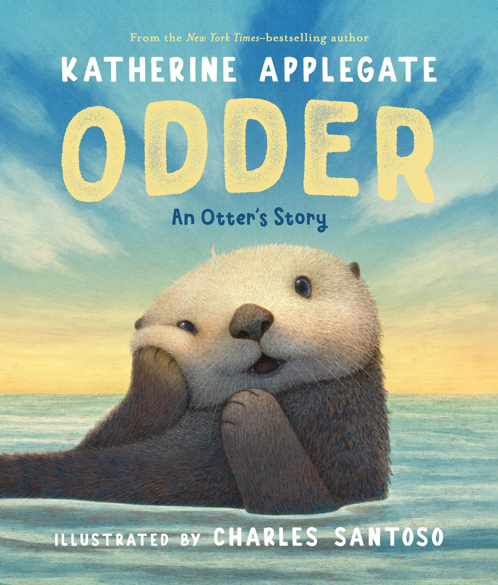 Odder An Otter's Story by Katherine Applegate - McNally Robinson ...