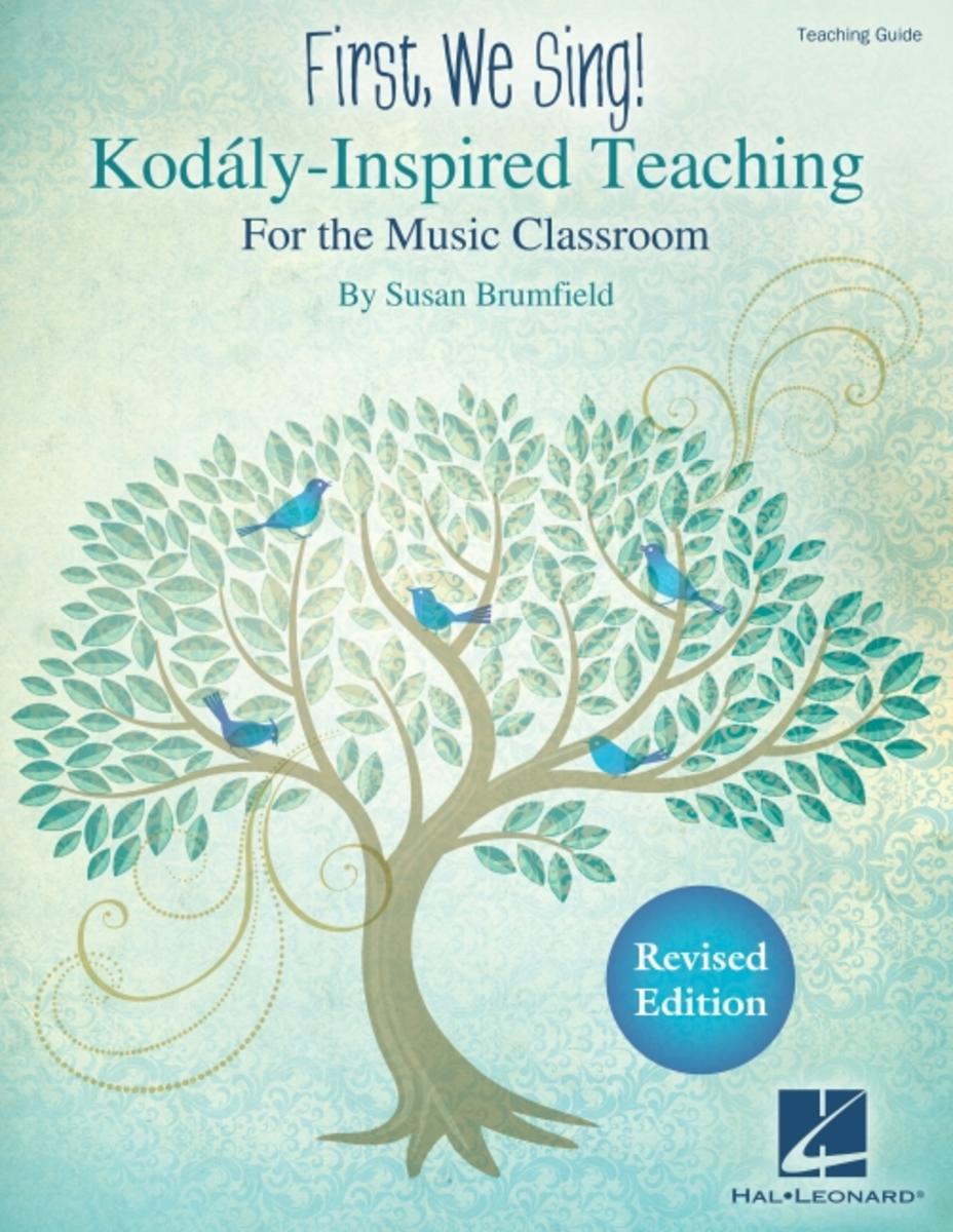 First We Sing! Kodaly-Inspired Teaching for the Music Classroom ...