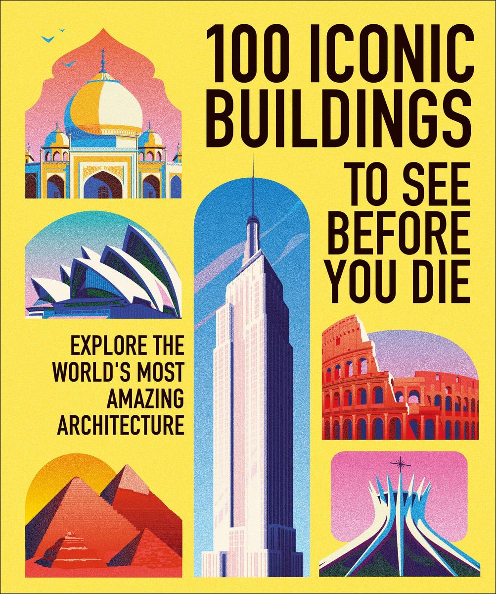 100 Iconic Buildings To See Before You D by Dk Travel - McNally ...