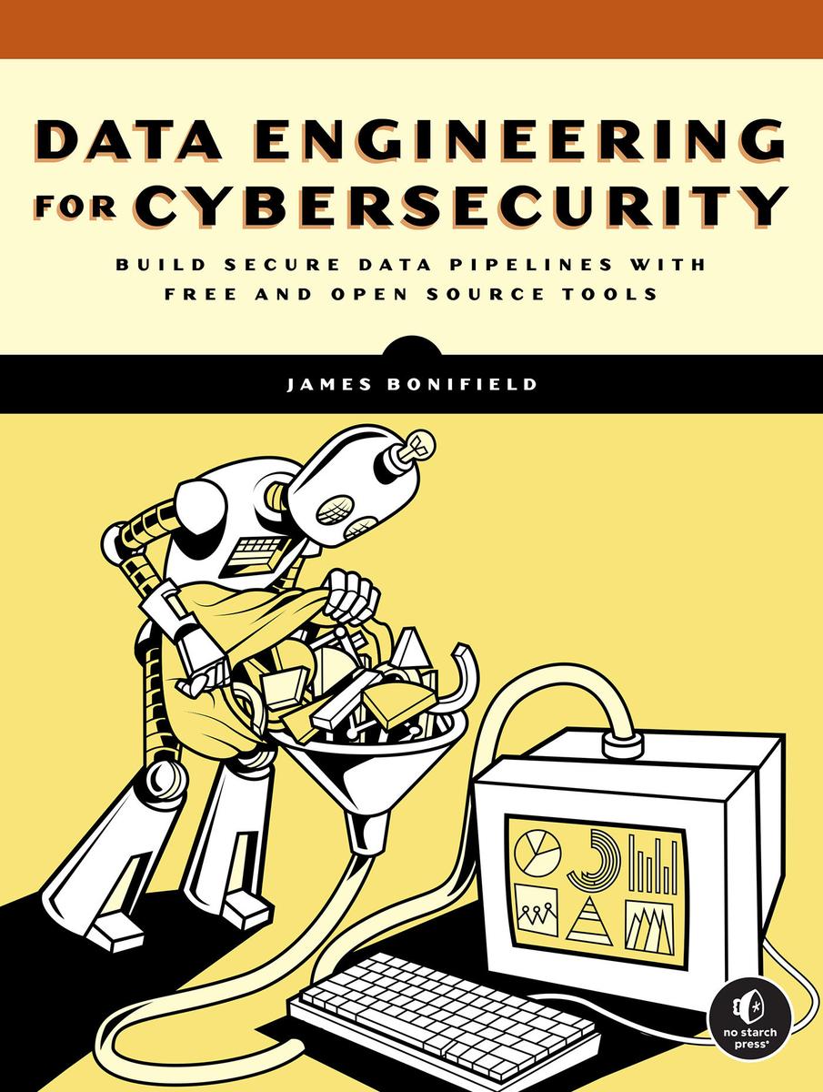 Data Engineering for Cybersecurity by James Bonifield - McNally ...