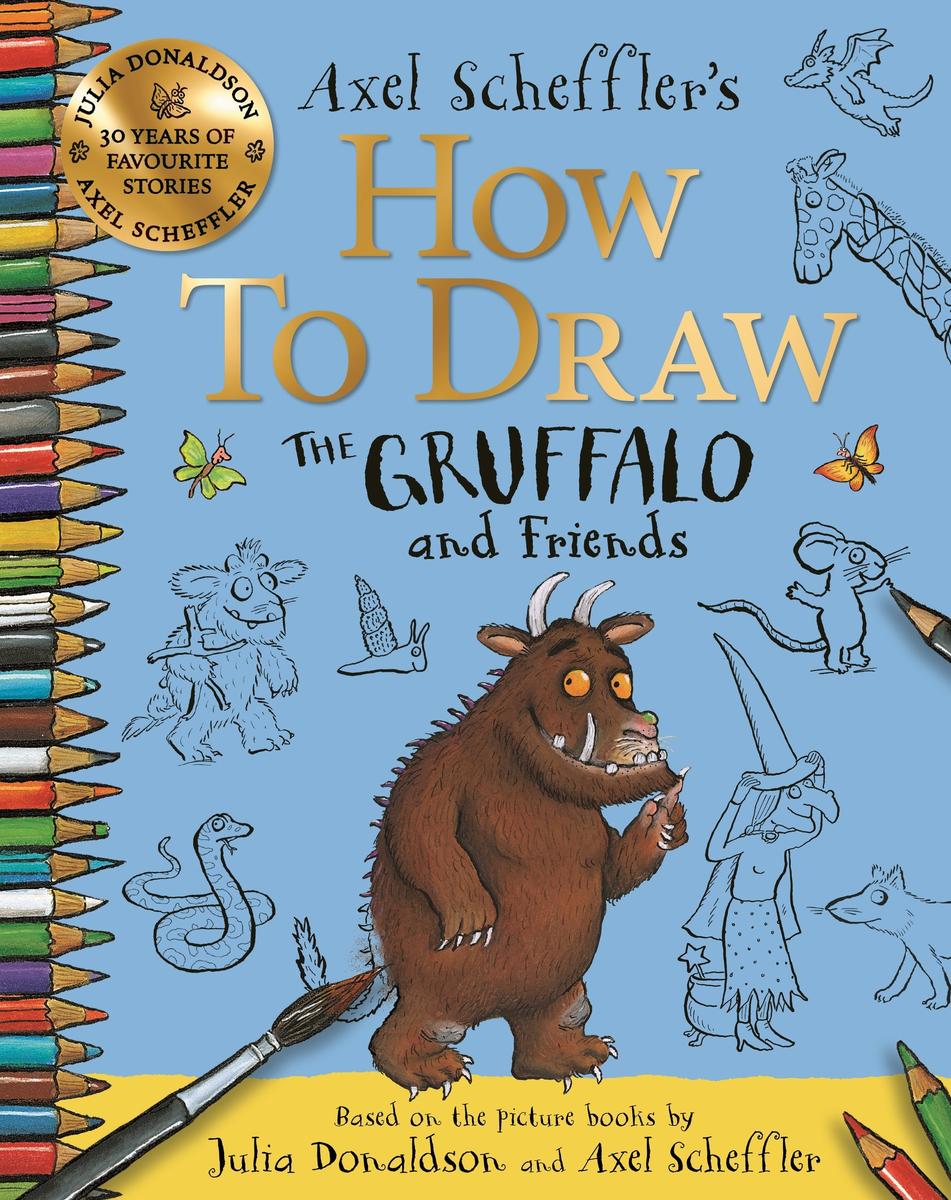 Axel Scheffler's How to Draw the Gruffalo and Friends by Axel Scheffler ...