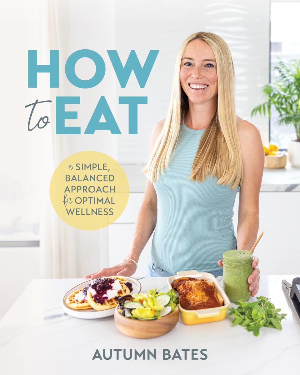 How to Eat by Autumn Bates - McNally Robinson Booksellers